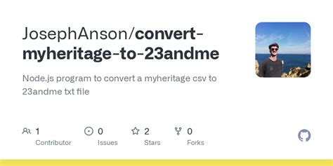 Github Josephanson Convert Myheritage To 23andme Node Js Program To Convert A Myheritage Csv