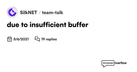 due to insufficient buffer silk