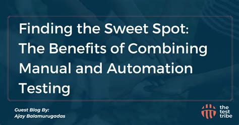 Manual And Automation Testing Benefits Of Combining Both