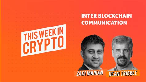 Zaki Manian And Dean Tribble This Week In Crypto