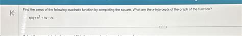 Solved Find The Zeros Of The Following Quadratic Function By
