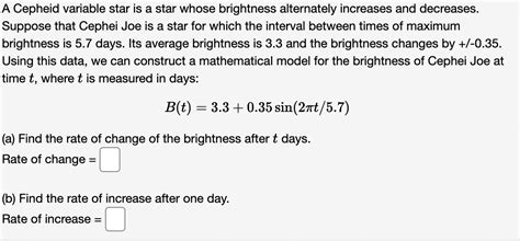 Solved A Cepheid Variable Star Is A Star Whose Brightness Chegg Com
