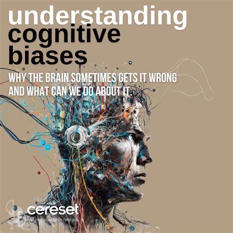 Understanding Cognitive Biases Why Our Brains Sometimes Get It Wrong Cereset