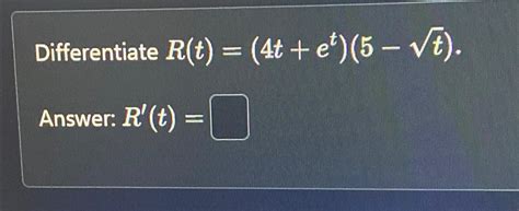 solved differentiate r t 4t et 5 t2 answer r t