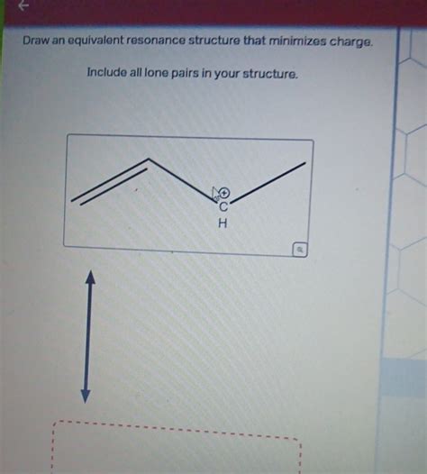 Solved Draw An Equivalent Resonance Structure That Minimizes