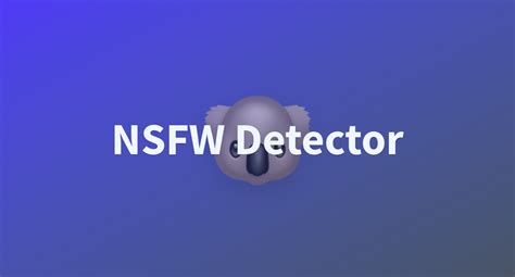 Nsfw Detector A Hugging Face Space By Zlatislav