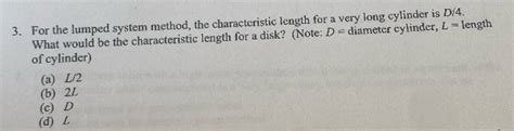 Solved For The Lumped System Method The Characteristic Chegg Com