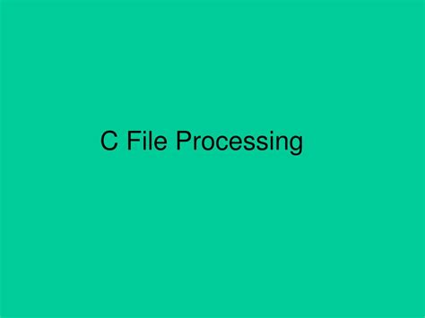 Ppt C File Processing Powerpoint Presentation Free Download Id4119585