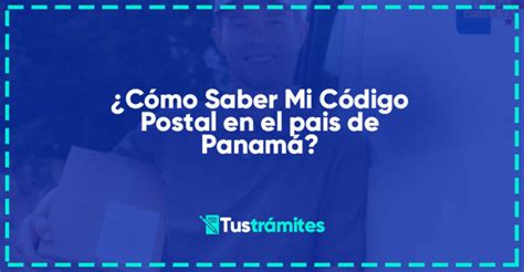 ¿cómo Saber Mi Código Postal En Panamá Tus Trámites