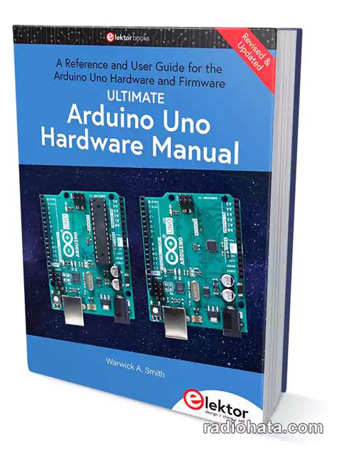Ultimate Arduino Uno Hardware Manual A Reference And User Guide For