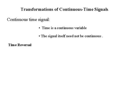 Transformations Of ContinuousTime Signals Continuous Time Signal Time