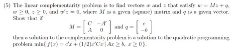Solved The Linear Complementarity Problem Is To Find Vectors