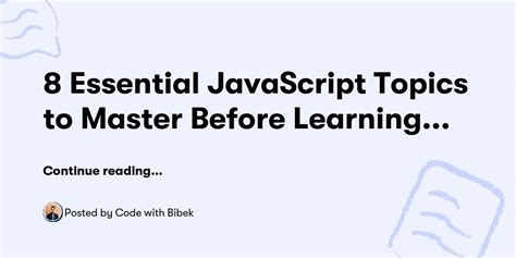 8 Essential Javascript Topics To Master Before Learning Reactjs In 2024 — Code With Bibek