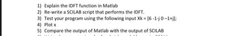 Solved 1 Explain The Idft Function In Matlab 2 Re Write A