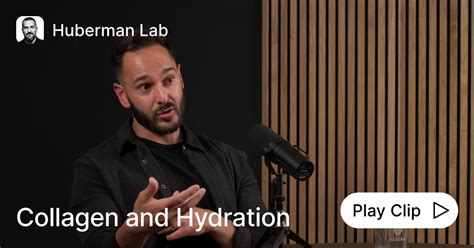 Collagen and Hydration | Ask Huberman Lab