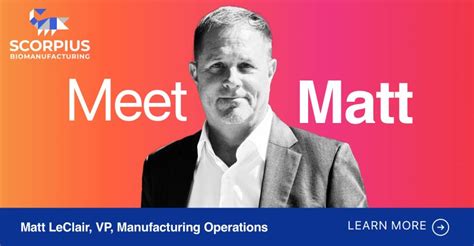 Scorpius Biomanufacturing Inc On Linkedin Our Vp Of Manufacturing Operations Matthew Leclair