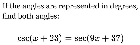 solved if the angles are represented in degrees find both angles csc