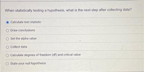 Solved When Statistically Testing A Hypothesis What Is The