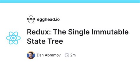 Redux The Single Immutable State Tree