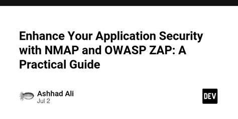 Enhance Your Application Security With Nmap And Owasp Zap A Practical Guide Dev Community