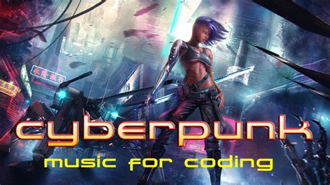 Coding Music Synthwave Cyberpunk Vives Mix For Programming Hacking Coding Youtube