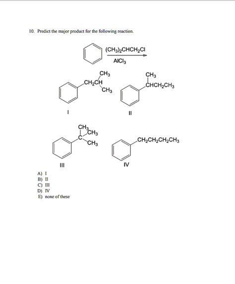 SOLVED: 10. Predict the major product for the following reaction (CH3)2CHCH2CI AICI3 CH3 CHCH ...