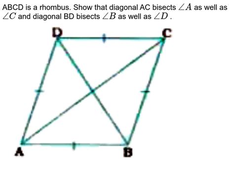 Abcd Is A Rhombus Show That Diagonal Ac Bisects ∠ A As Well As ∠c