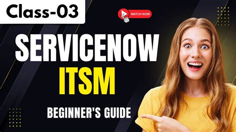 Servicenow Class 02 Servicenow Itsm Beginners Guide Youtube