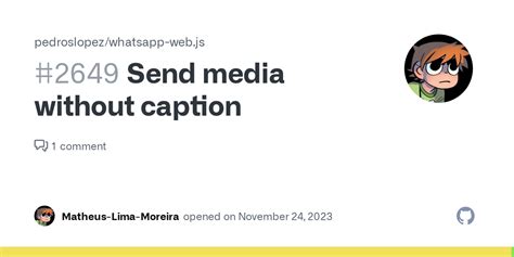 Send Media Without Caption Issue 2649 Pedroslopez Whatsapp Web Js