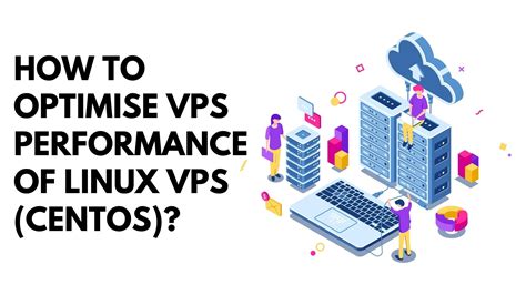 How To Optimise Vps Performance Of Linux Vps Centos Casbay Blog