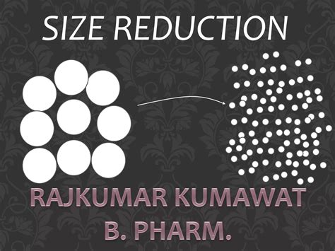 Size Reduction Process Of Size Reduction Size Reduction A Topic Of