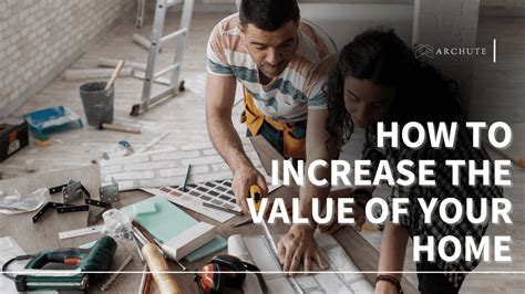 How To Increase The Value Of Your Home In 20 Simple Ways Archute