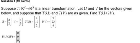 Solved Suppose T R2→r3 Is A Linear Transformation Let U And