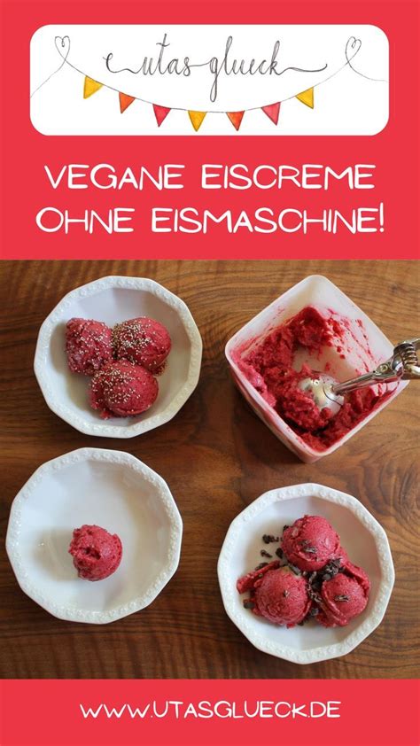 Vegane Eiscreme Ohne Eismaschine Wie Ihr Gesunde Eiscreme In Vier Sorten Ganz Einfach Selber