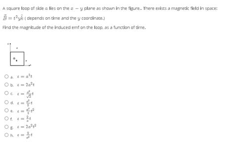 Solved A Square Loop Of Side A Lies On The X Y Plane As Chegg Com