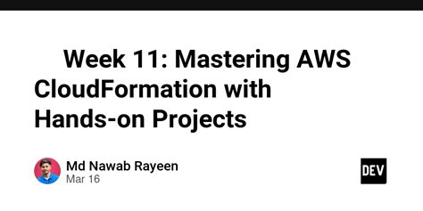🌩️ Week 11 Mastering Aws Cloudformation With Hands On Projects 🚀 Dev