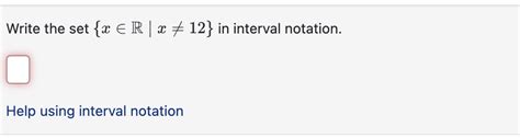 Solved Write The Set XinR X12 In Interval Notation Help Chegg Com