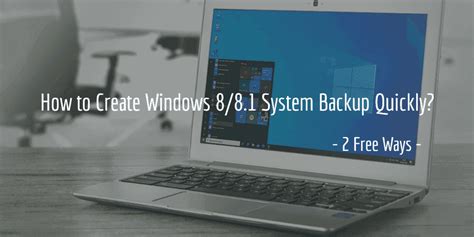 How To Create Windows System Backup Free Ways