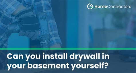 Can You Install Drywall In Your Basement Yourself
