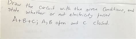 Solved Draw The Circuit With The Given Conditions And State Chegg