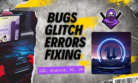 Fix Bugs Glitch Errors For Ios Android Pc Vr Video Games In Unreal Engine By Sr Rafat Fiverr