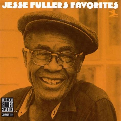 Jesse Fuller Jesse Fullers Favorites Lyrics And Tracklist Genius