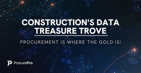 construction s data treasure trove procurement is where the gold is