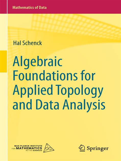 Mathematics Of Data 1 Hal Schenck Algebraic Foundations For