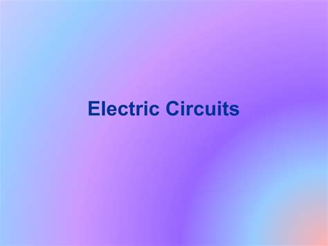 Presentation On Electric Circuit Pptx
