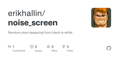 GitHub Erikhallin Noise Screen Random Pixel Swapping From Black To White
