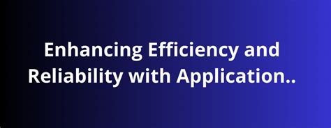 Enhancing Efficiency And Reliability With Application Maintenance Services