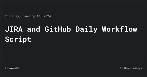 Jira And Github Daily Workflow Script • Ainoya Dev
