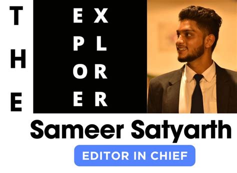 The Explorer Magazine On Linkedin Congratulations 🎊 👏 💐 Sameer Satyarth Our 1st Editor In Chief