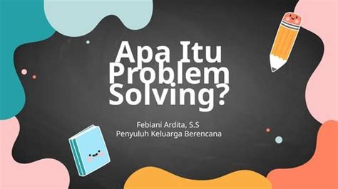 Ppt Problem Solving Smp Negeri Satu Munjulpptx